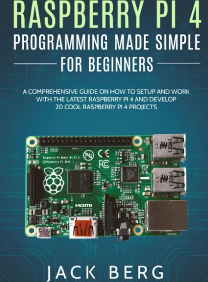 خرید و قیمت دانلود کتاب Raspberry Pi 4 Programming Made Simple For Beginners A Comprehensive