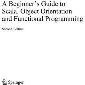 خرید و قیمت دانلود کتاب A Beginner’s Guide to Scala, Object Orientation and Functional ...