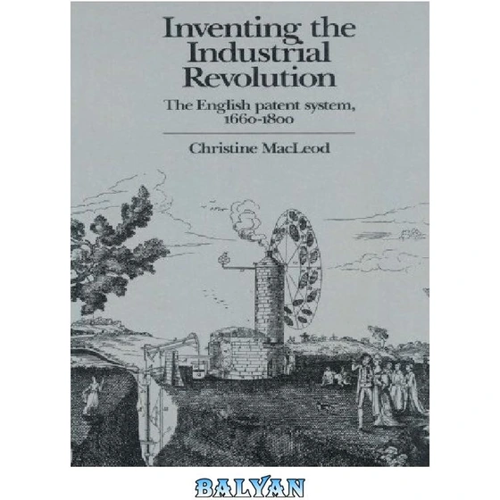 خرید و قیمت دانلود کتاب Inventing the Industrial Revolution: The ...
