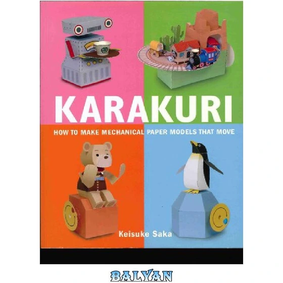 خرید و قیمت دانلود کتاب Karakuri: How to Make Mechanical Paper Models ...