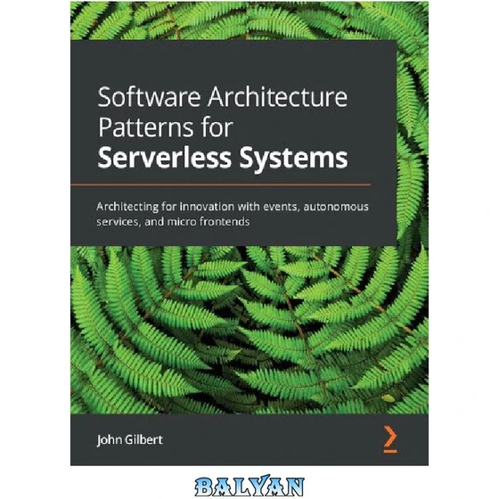 خرید و قیمت دانلود کتاب Software Architecture Patterns For Serverless Systems Architecting For