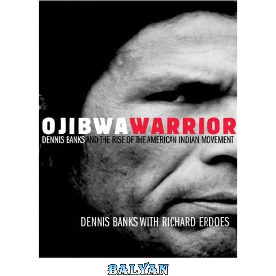خرید و قیمت دانلود کتاب Ojibwa Warrior: Dennis Banks And The Rise Of ...