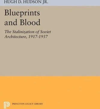 خرید و قیمت دانلود کتاب Blueprints and Blood: The Stalinization of Soviet Architecture, 1917 ...