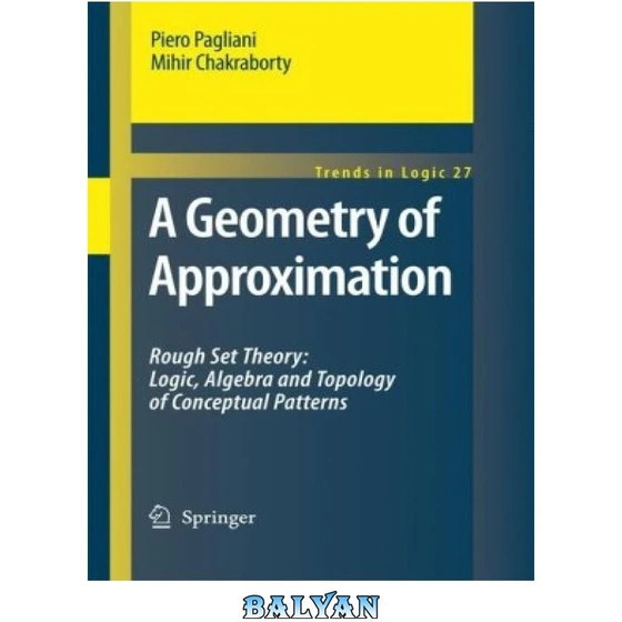 خرید و قیمت دانلود کتاب A Geometry Of Approximation Rough Set Theory Logic Algebra And