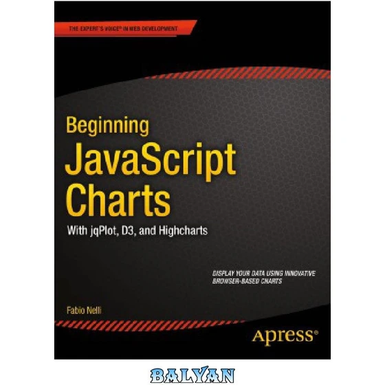 خرید و قیمت دانلود کتاب Beginning Javascript Charts With Jqplot D3 And Highcharts ترب