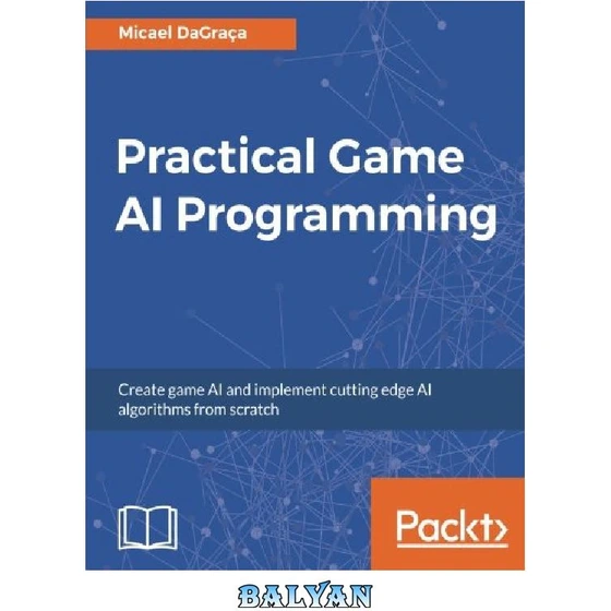 خرید و قیمت دانلود کتاب Practical Game Ai Programming ترب