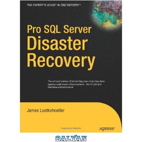 خرید و قیمت دانلود کتاب Pro SQL Server Disaster Recovery | ترب