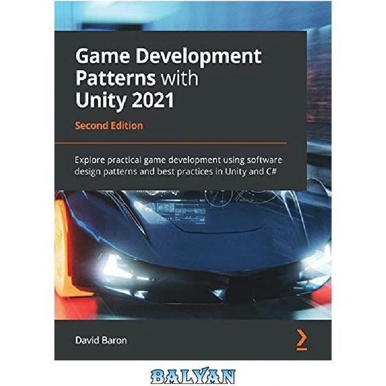 خرید و قیمت دانلود کتاب Game Development Patterns With Unity 2021 Explore Practical Game