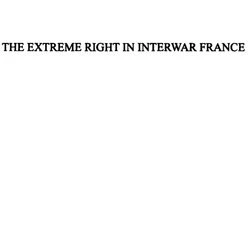 خرید و قیمت دانلود کتاب The Extreme Right in Interwar France: The ...