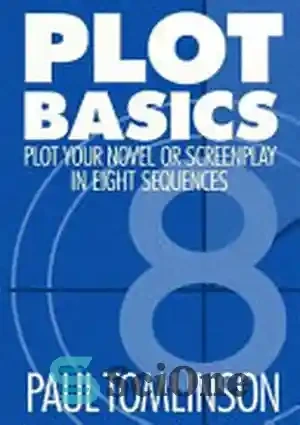 خرید و قیمت دانلود کتاب Plot Basics: Plot Your Novel Or Screenplay in ...
