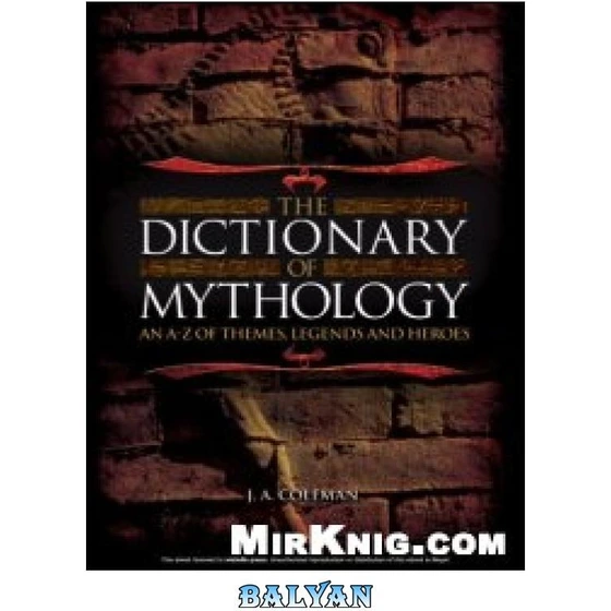 خرید و قیمت دانلود کتاب The Dictionary of Mythology: An A-Z of Themes ...