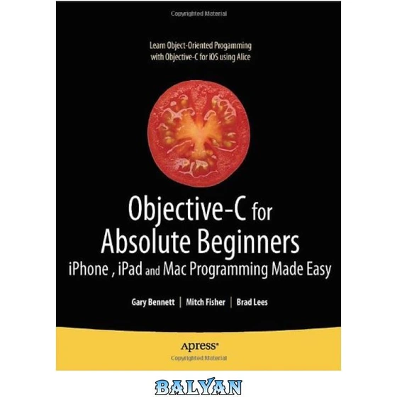 خرید و قیمت دانلود کتاب Objective-C for Absolute Beginners: iPhone, iPad and Mac Programming ...