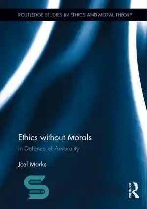 خرید و قیمت دانلود کتاب Ethics without Morals: In Defence of Amorality ...