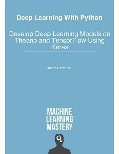 خرید و قیمت دانلود کتاب Deep Learning With Python Theano Tensorflow Keras Develop Deep