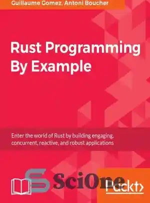 خرید و قیمت دانلود کتاب Rust Programming By Example - برنامه نویسی Rust به عنوان مثال | ترب