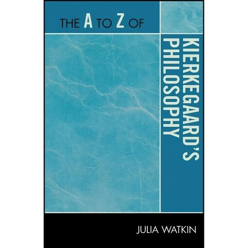 خرید و قیمت کتاب زبان اصلی The A to Z of Kierkegaards Philosophy اثر ...