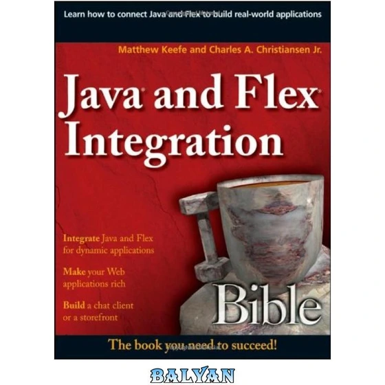 خرید و قیمت دانلود کتاب Java and Flex Integration Bible | ترب