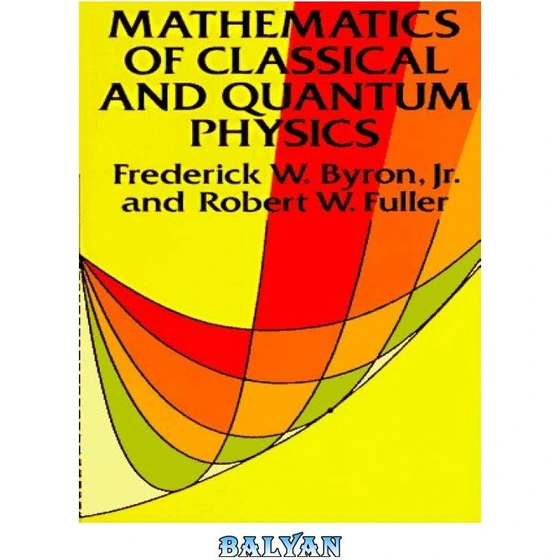خرید و قیمت دانلود کتاب Mathematics Of Classical And Quantum Physics ا ریاضیات فیزیک کلاسیک و