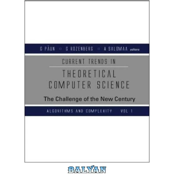 خرید و قیمت دانلود کتاب Current Trends in Theoretical Computer Science: The Challenge of the New ...