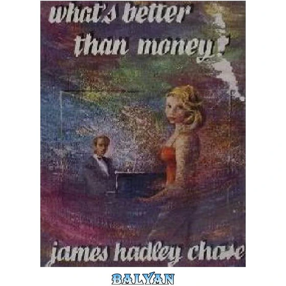 خرید و قیمت دانلود کتاب What`s Better Than Money | ترب