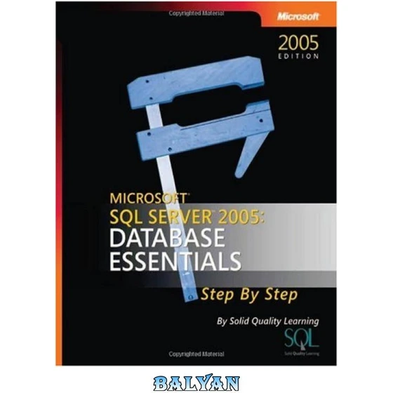 خرید و قیمت دانلود کتاب Microsoft Sql Server 2005 Database Essentials Step By Step ا Microsoft