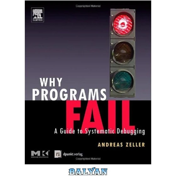 خرید و قیمت دانلود کتاب Why Programs Fail: A Guide to Systematic Debugging | ترب