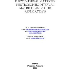 خرید و قیمت دانلود کتاب Fuzzy Interval Matrices, Neutroscopic Interval Matrices and Applns 2006 ...