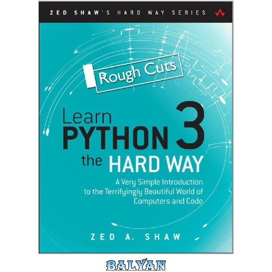 خرید و قیمت دانلود کتاب Learn Python 3 the Hard Way - Rough Cuts | ترب