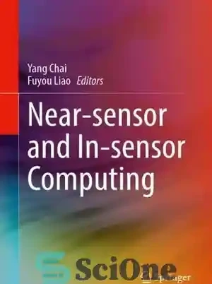 خرید و قیمت دانلود کتاب Near-sensor and In-sensor Computing - محاسبات حسگر نزدیک و درون سنسور | ترب