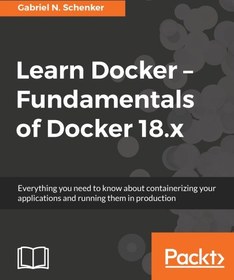 خرید و قیمت دانلود کتاب Learn Docker - Fundamentals Of Docker 19.X ...