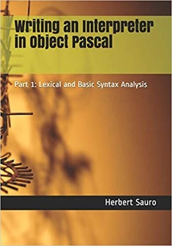 خرید و قیمت کتاب Writing an Interpreter in Object Pascal: Part 1: Lexical and Basic Syntax ...