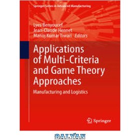 خرید و قیمت دانلود کتاب Applications of Multi-Criteria and Game Theory Approaches: Manufacturing ...
