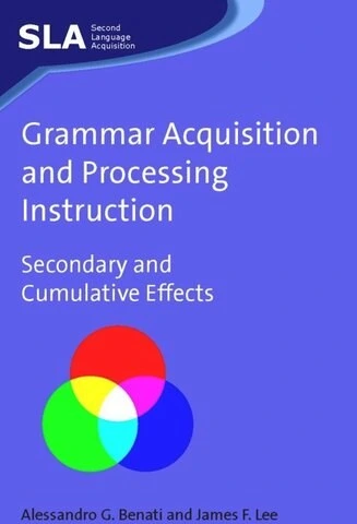 خرید و قیمت دانلود کتاب Grammar Acquisition and Processing Instruction: Secondary and Cumulative ...