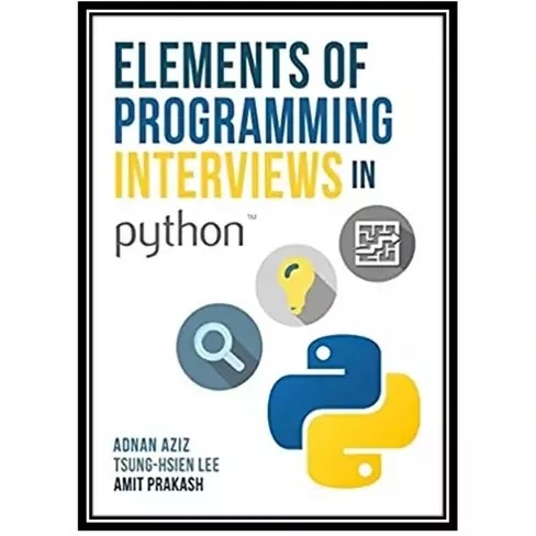 خرید و قیمت کتاب Elements of Programming Interviews in Python: The Insiders’ Guide اثر Adnan ...