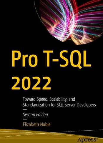 خرید و قیمت دانلود کتاب Pro T-SQL 2022: Toward Speed, Scalability, and Standardization for SQL ...