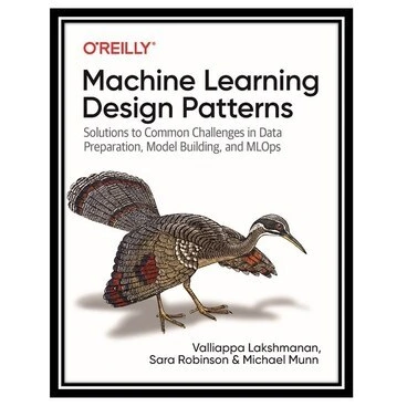 خرید و قیمت کتاب Machine Learning Design Patterns | ترب