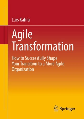 خرید و قیمت دانلود کتاب Agile Transformation How To Successfully Shape Your Transition To A