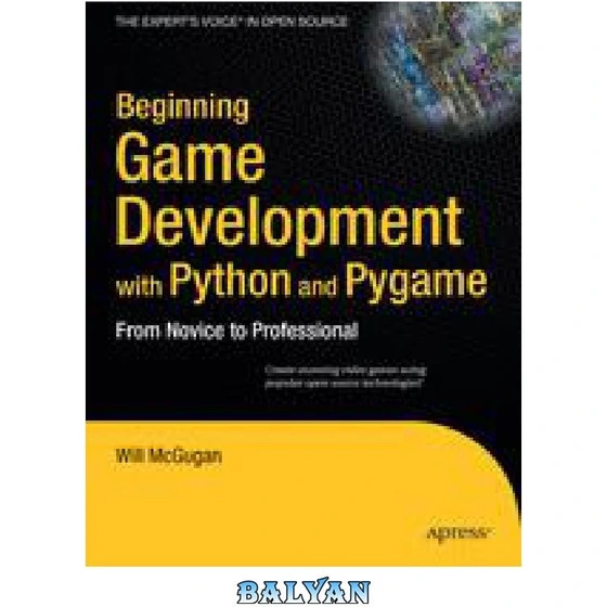 خرید و قیمت دانلود کتاب Beginning Game Development With Python And Pygame From Novice To