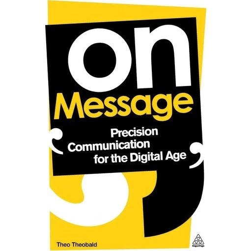 خرید و قیمت کتاب زبان اصلی On Message اثر Theo Theobald انتشارات Kogan Page | ترب