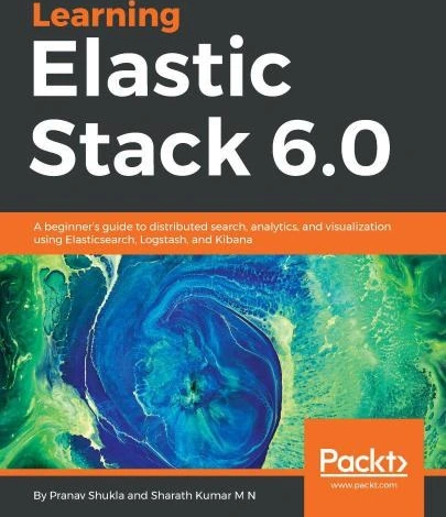 خرید و قیمت دانلود کتاب Learning Elastic Stack 6.0 2018 ا کتاب انگلیسی یادگیری الاستیک استک 6.0 ...