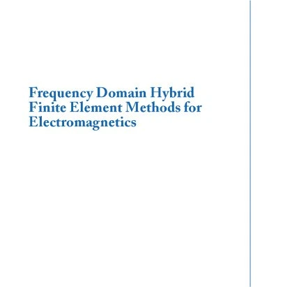 خرید و قیمت دانلود کتاب Frequency Domain Hybrid Finite Element Methods in Electromagnetics ...