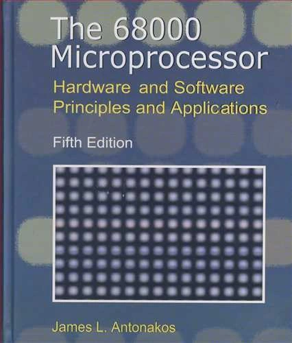 خرید و قیمت THE 68000 MICROPROCESSOR HARDWARE AND SOFTWARE PRINCIPLES AND APPLICATIONS | ترب