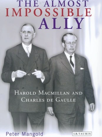 خرید و قیمت دانلود کتاب The Almost Impossible Ally: Harold Macmillan ...