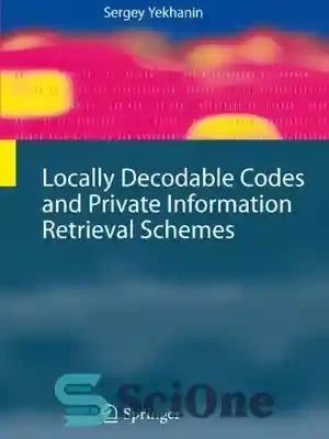 خرید و قیمت دانلود کتاب Locally Decodable Codes and Private Information Retrieval Schemes ...