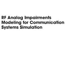 خرید و قیمت دانلود کتاب RF Analog Impairments Modeling for Communication Systems Simulation ...