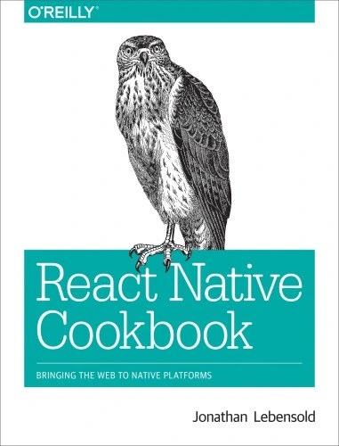 خرید و قیمت دانلود کتاب React Native Cookbook Bringing The Web To