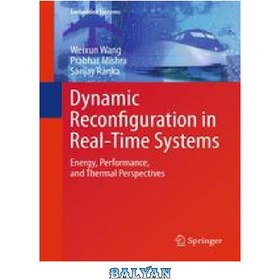 خرید و قیمت دانلود کتاب Dynamic Reconfiguration in Real-Time Systems: Energy, Performance, and ...
