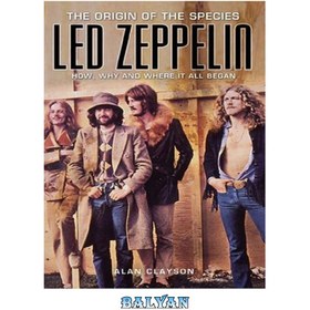 خرید و قیمت دانلود کتاب Led Zeppelin: The Origin of the Species: How ...