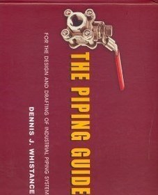 خرید و قیمت كتاب THE PIPING GUIDE FOR THE DESIGN AND DRAFTING OF INDUSTRIAL PIPING SYSTEM | ترب