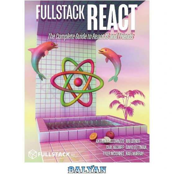 خرید و قیمت دانلود کتاب Fullstack React: The Complete Guide to ReactJS and Friends | ترب
